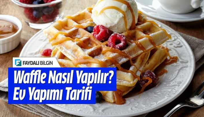 Waffle Nasıl Yapılır? - Faydalı Bilgin